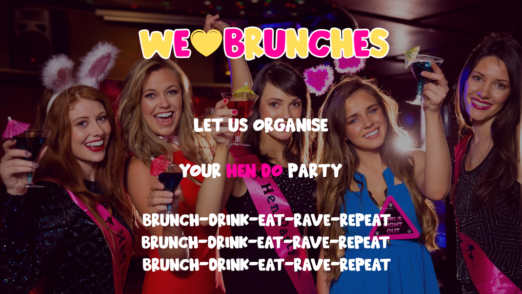 Hen Do's – We Love Brunches